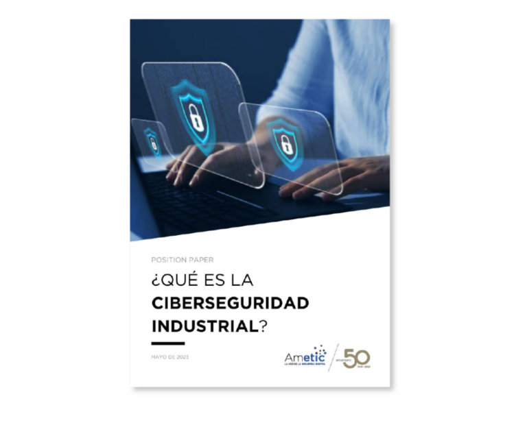 Informe AMETIC - ¿Qué es la ciberseguridad industrial? – Ametic